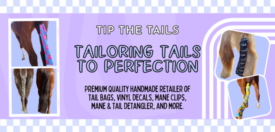 Tip The Tails | Premium Equine Mane and Tail Bags, Tail Wraps, & More